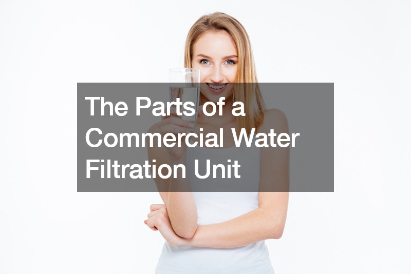 The Parts of a Commercial Water Filtration Unit - Chicago Evening Post